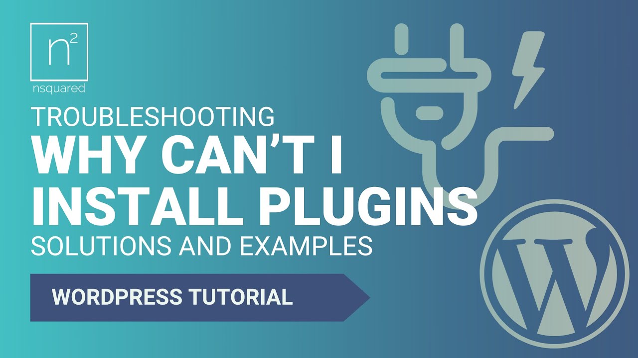 Why Can't I Install Plugins on WordPress | Solutions and Troubleshooting Plugin Upload Issues