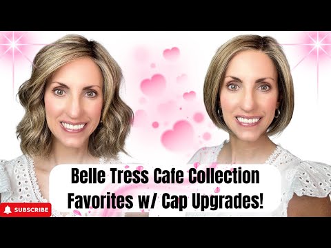 Belle Tress Cafe Collection Favorites w/ Cap Upgrades! BELLISSIMA E & CALIENTE E!