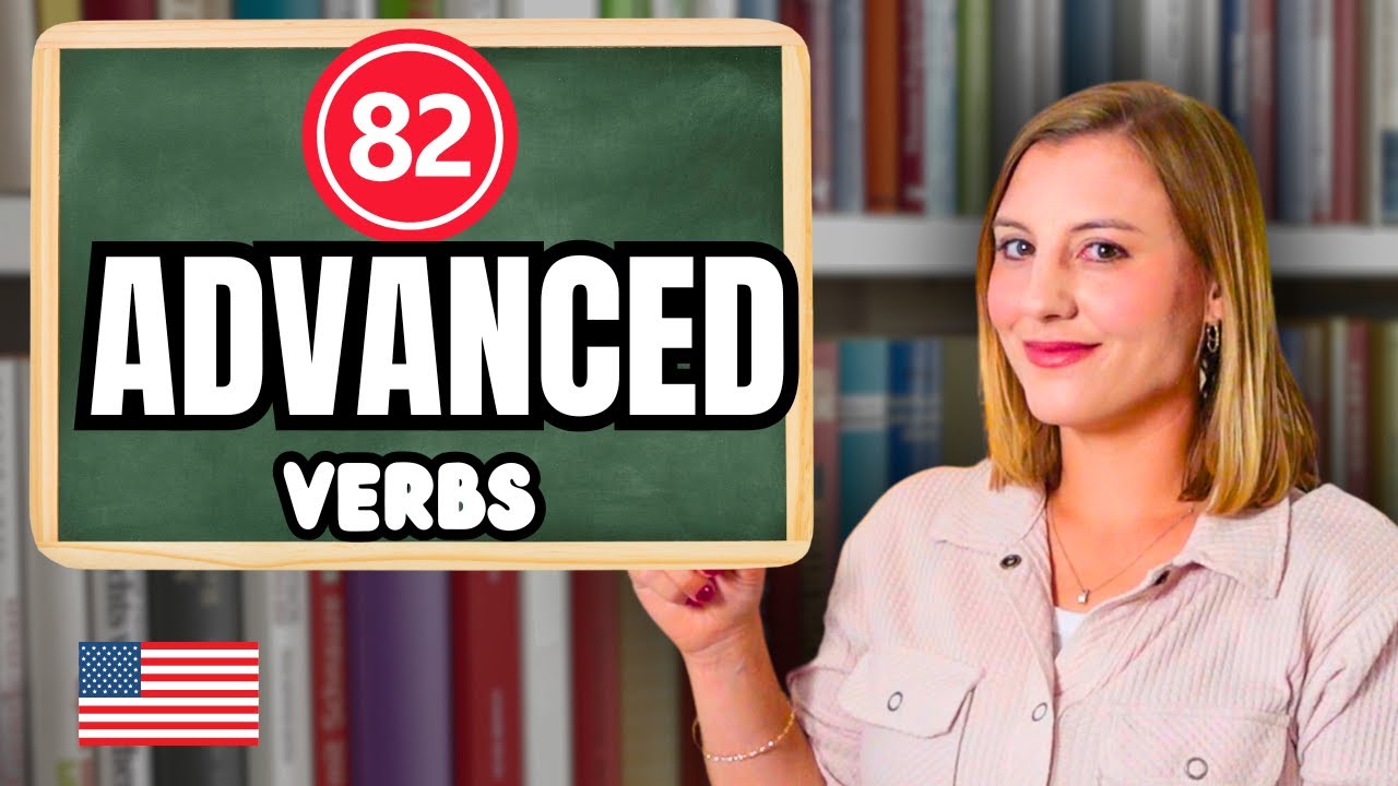 82 Advanced Verbs to Enhance Your English Vocabulary | Galaxy.ai