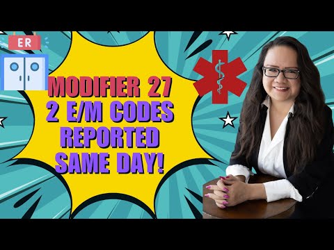 MODIFIER 27: REPORTING 2 E/M CODES IN THE SAME DAY | EMERGENCY DEPARTMENT CODING