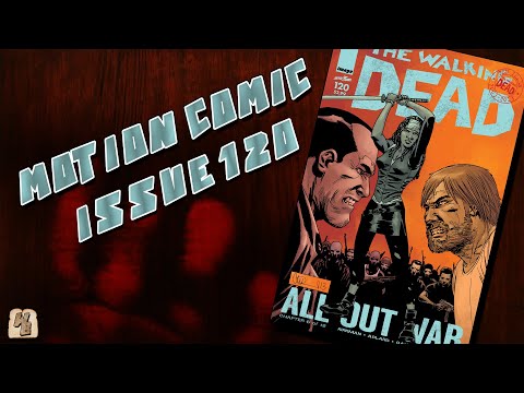 The Walking Dead: Issue 120 (All Out War Pt. 6) - Motion Comic