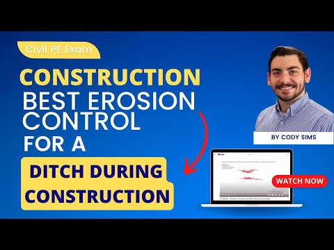 Civil PE Exam - Construction - Best Erosion Control for a Ditch During Construction