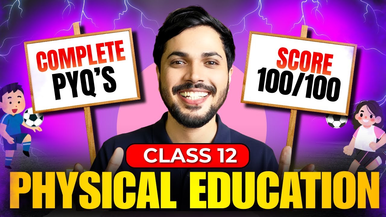 Physical Education Complete PYQ's ONESHOT for Boards 2025-26 | Class 12 CBSE Unit 1-10 🔥