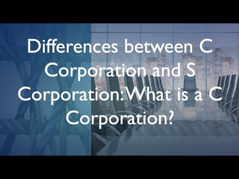 Differences between C Corporation and S Corporation: What is a C Corporation?