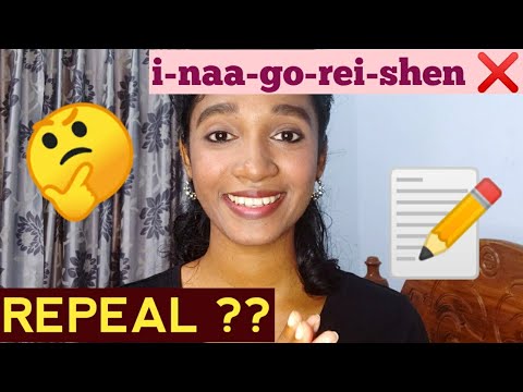What is REPEAL ??? | How do you pronounce INAUGURATION ?