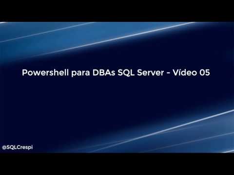 PowerShell para DBAs SQL Server – Vídeo 05 – Blog SQLCrespi