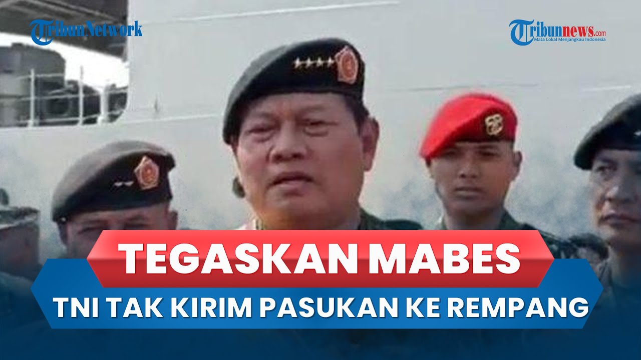 Panglima TNI Tegaskan Mabes TNI Tak Kirim Pasukan ke Rempang, yang ... Panglima TNI Tegaskan Mabes TNI Tak Kirim Pasukan ke Rempang, yang ...