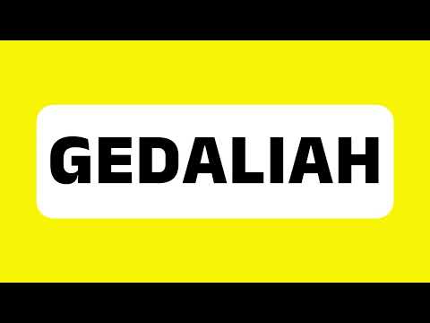How to Pronounce Gedaliah (Biblical figure, governor of Judah) Correctly