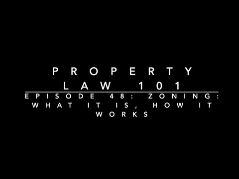 Zoning - What It Is, How It Works: Property Law 101 #48