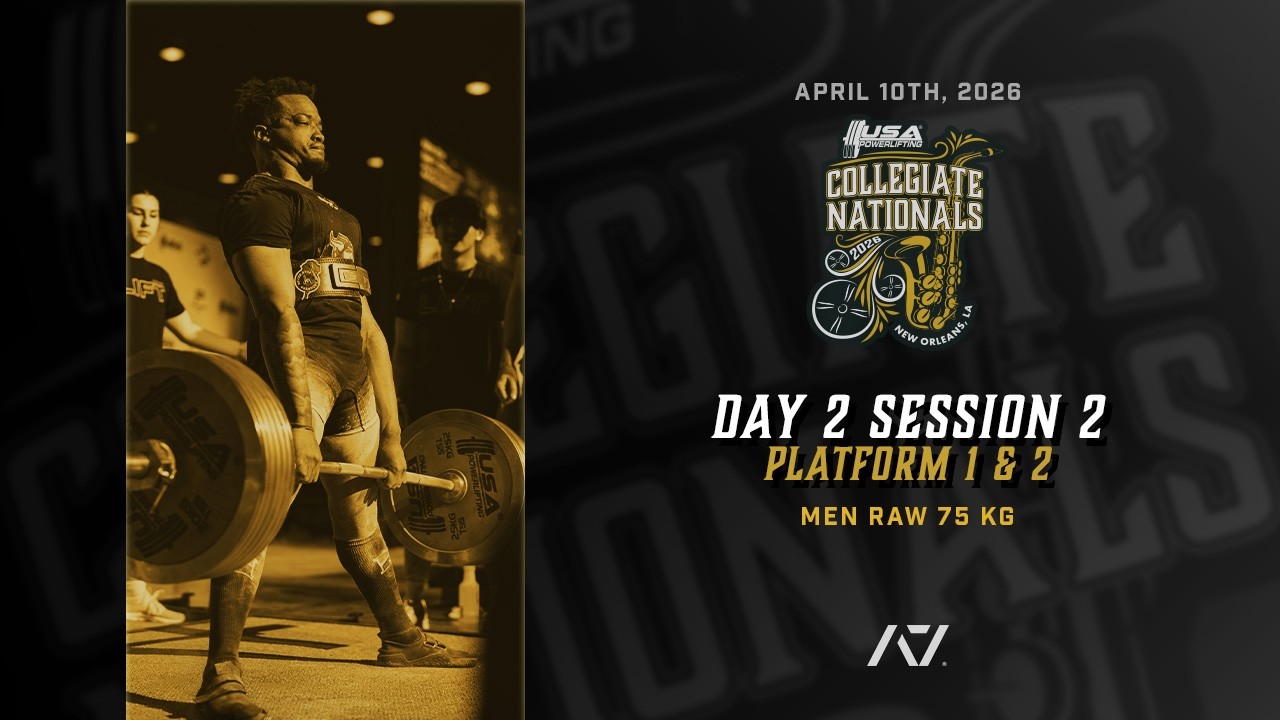 2026 USA Powerlifting Collegiate Nationals | Day 2, Session 2, Platform 1&2