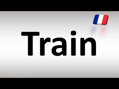 How to Pronounce Train in French
