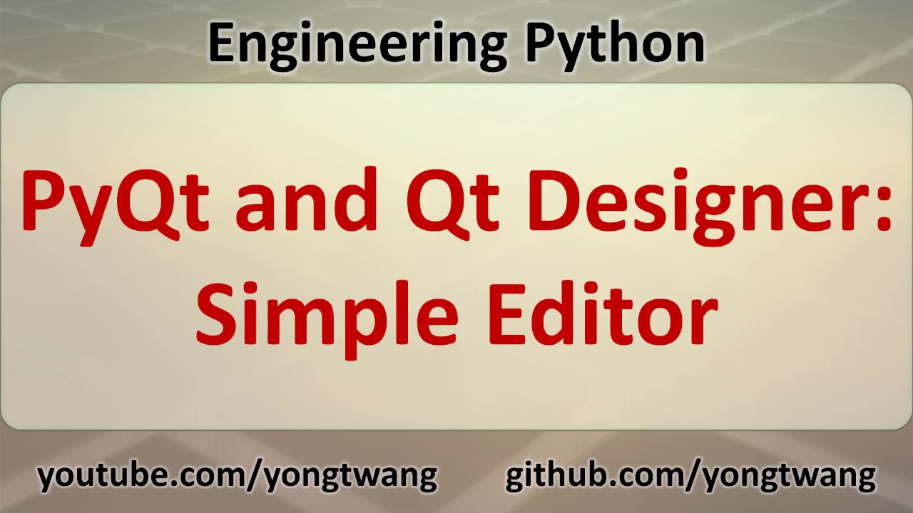 Engineering Python 17F: PyQt and Qt Designer - Simple Editor