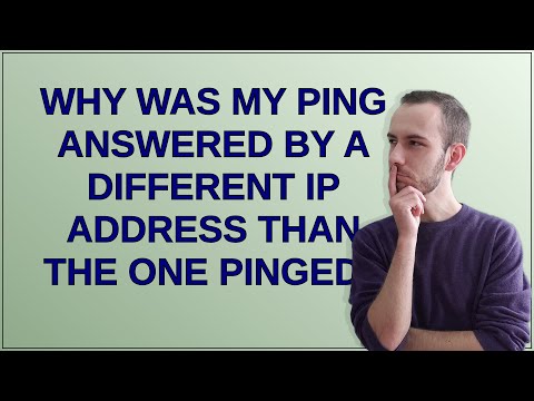 Why was my ping answered by a different IP address than the one pinged?