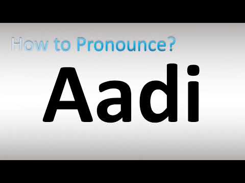 How to Pronounce Aadi