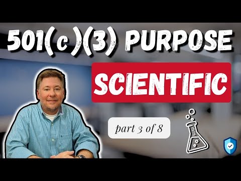 501(c)(3) Purposes Defined: Scientific (PART 3 of 8)