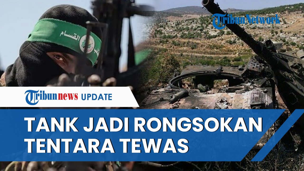 Brigade Al Qassam Buat Militer Israel Rugi, 6 Tank Hancur dan Prajurit ...