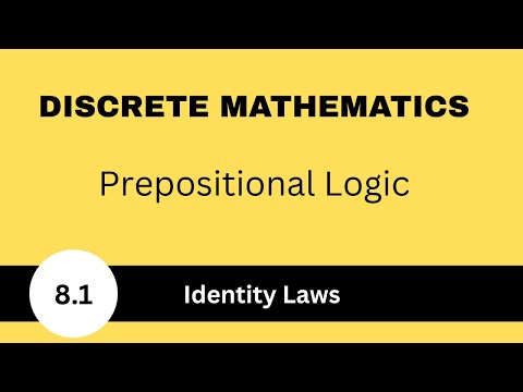 Identity Laws | Prepositional Logic | Discrete Mathematics