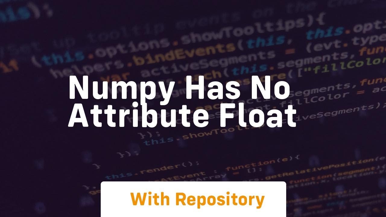 numpy has no attribute float