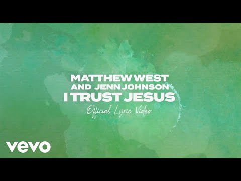 I Trust Jesus Lyrics - Matthew West