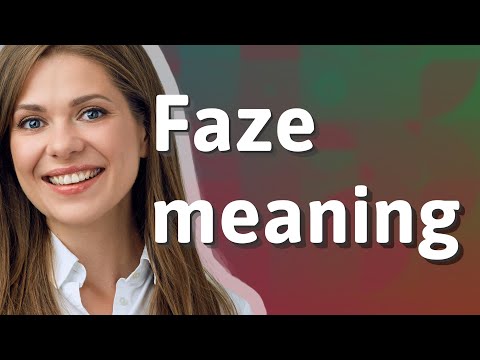 Faze | meaning of Faze