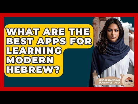 What Are The Best Apps For Learning Modern Hebrew? - Understanding Southwest Asia
