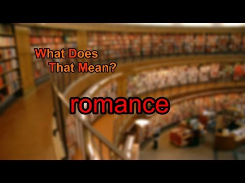 What does romance mean?