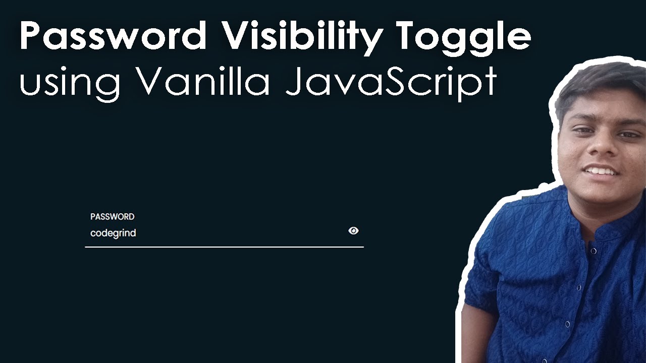 Creating Password Show/Hide(Toggle) Switch using Vanilla JavaScript. Complete tutorial | Code Grind