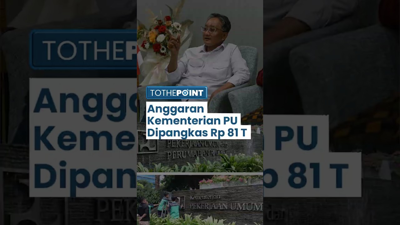Kementerian Pekerjaan Umum Terkena Efisiensi Anggaran Besar-besaran, Dipangkas Rp 81,38 Triliun ...