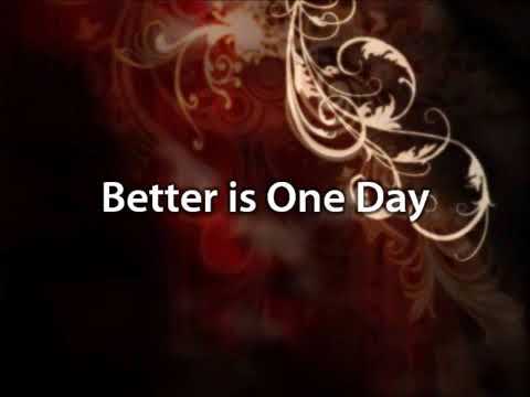 Better Is One Day [Lyrics] - Matt Maher