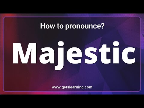 How to pronounce Majestic in English correctly