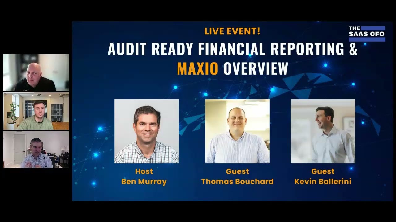 The SaaS CFO Presents: Audit-Ready Financial Reporting + Maxio Overview