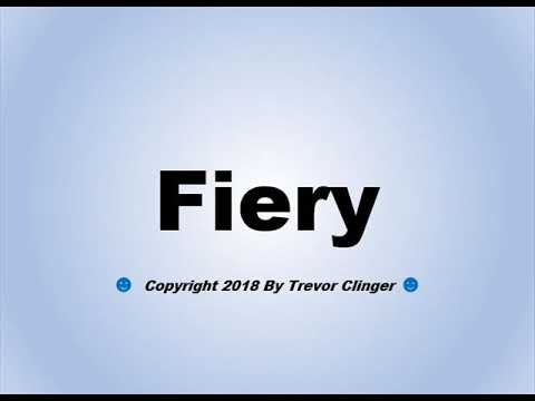How To Pronounce Fiery