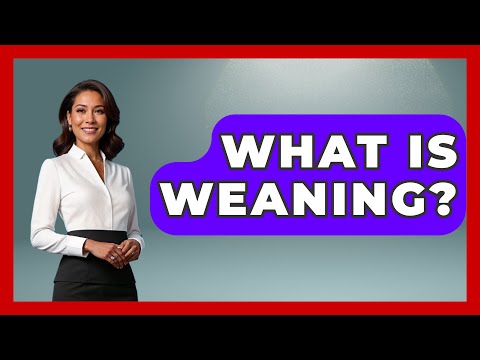 What Is Weaning? - The Wild Life Explorer