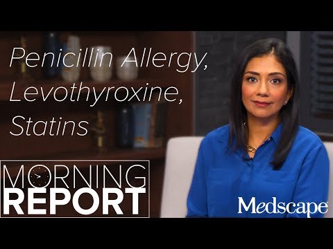 Morning Report: Penicillin Allergy, Levothyroxine, Statins