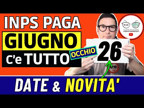 PAGAMENTI INPS 26 GIUGNO ➜ DATE e ANTICIPI ASSEGNO INCLUSIONE ASSEGNO UNICO NASPI PENSIONI BONUS SFL