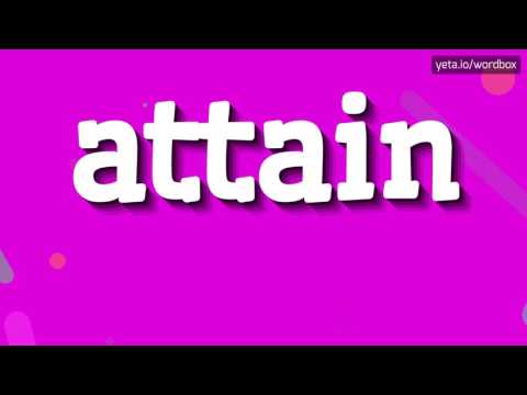 ATTAIN - HOW TO PRONOUNCE IT!?