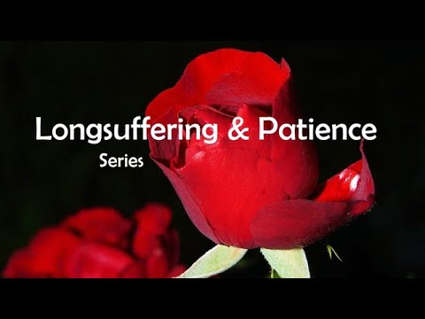 LONGSUFFERING & PATIENCE: MAKROTHUMIA - 5 JULY 2020