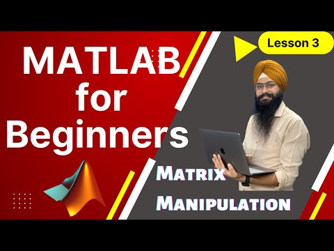 03 MATLAB for Beginners | Matrix Manipulations in MATLAB by using the indexing feature of MATLAB