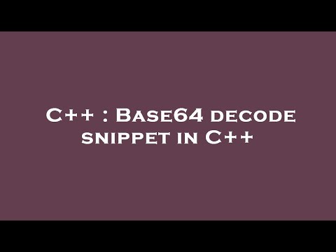 C++ : Base64 decode snippet in C++