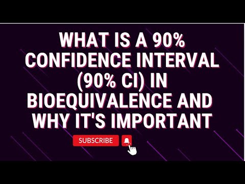 What is a 90% Confidence Interval (90% CI) in Bioequivalence and Why It's Important