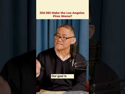Did DEI Make the Los Angeles Fires Worse?