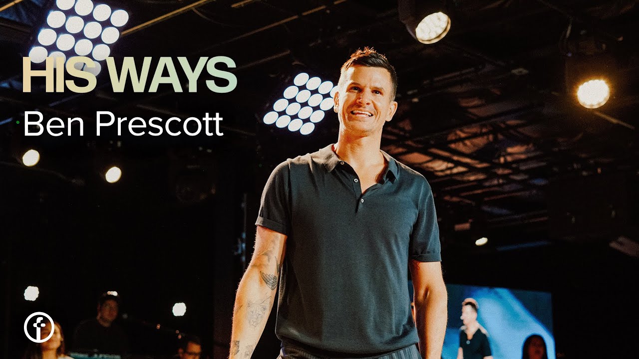 His Ways by Pastor Ben Prescott | Free Chapel