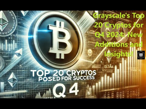 Grayscale's Top 20 Cryptos for Q4 2024: New Additions and Insights!
