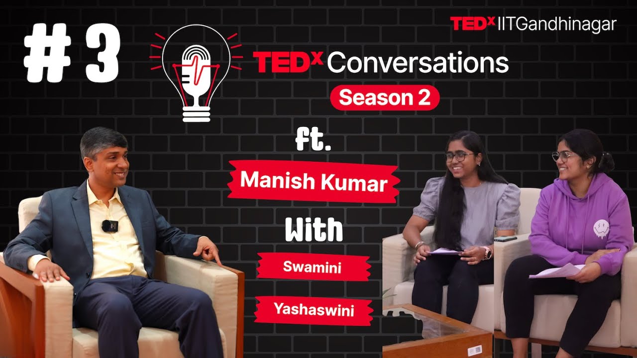Prof. Manish Kumar | TEDxConversations | S2 Episode 3