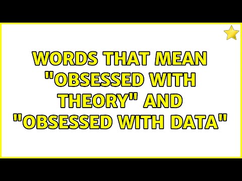 Words that mean "obsessed with theory" and "obsessed with data"