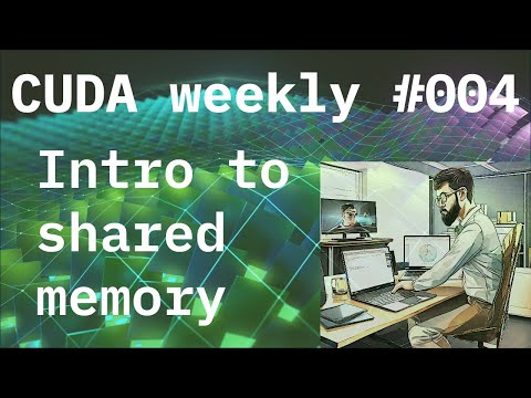 #004 intro to shared memory on the GPU
