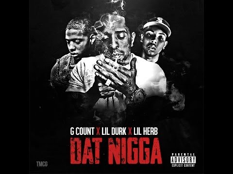 G. Count ft. Lil Durk & Lil Herb - "Dat Ni**a" [Video] - Hip-Hop Wired