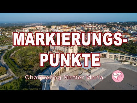 Markierungspunkte (Channeling Mutter Maria). Die Irantia® Glücksoase