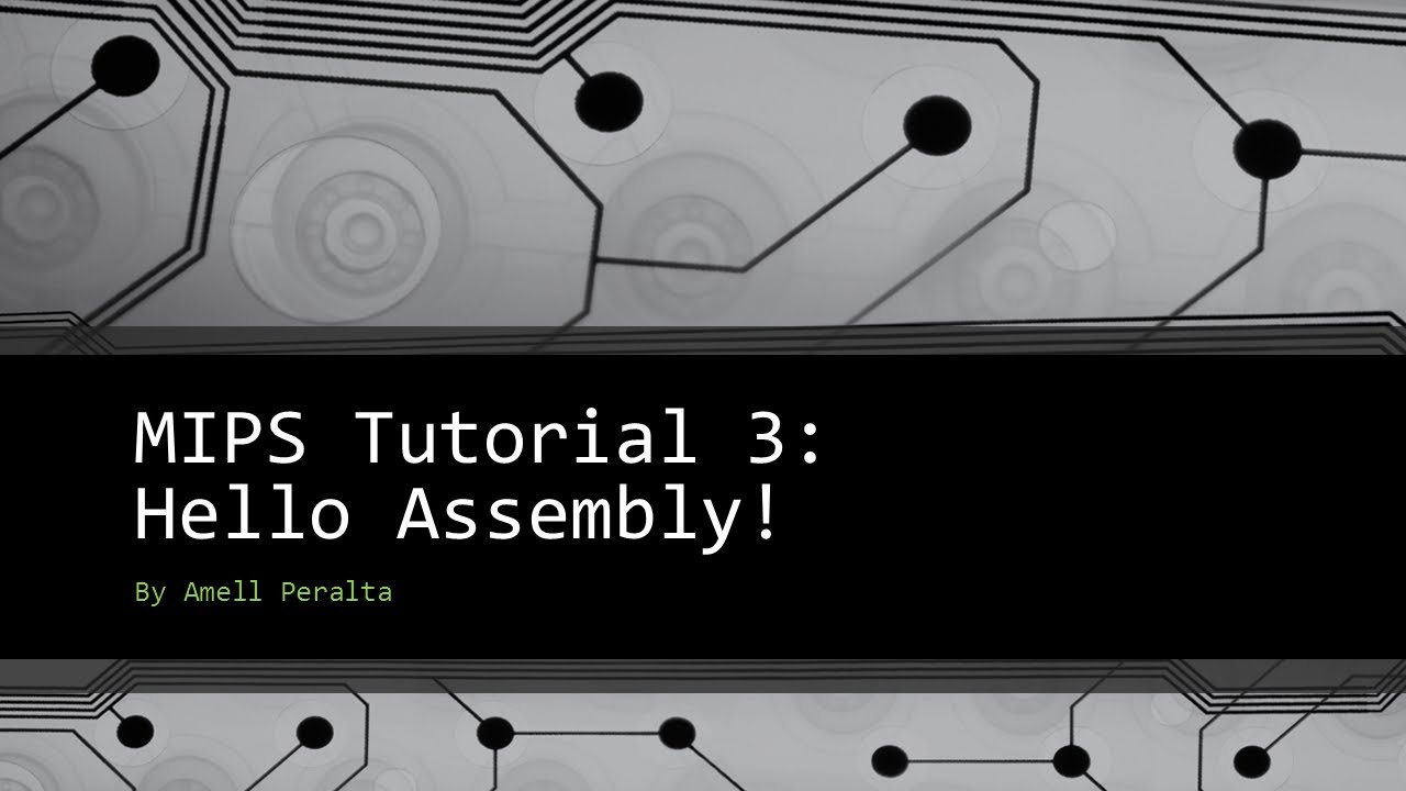 MIPS Tutorial 3   Hello Assembly!