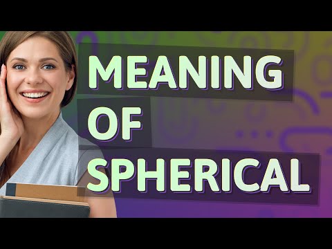 Spherical | meaning of Spherical